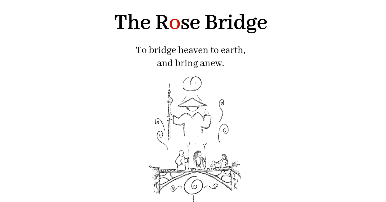 The Rose Bridge - How we can bridge heaven to earth, and bring anew